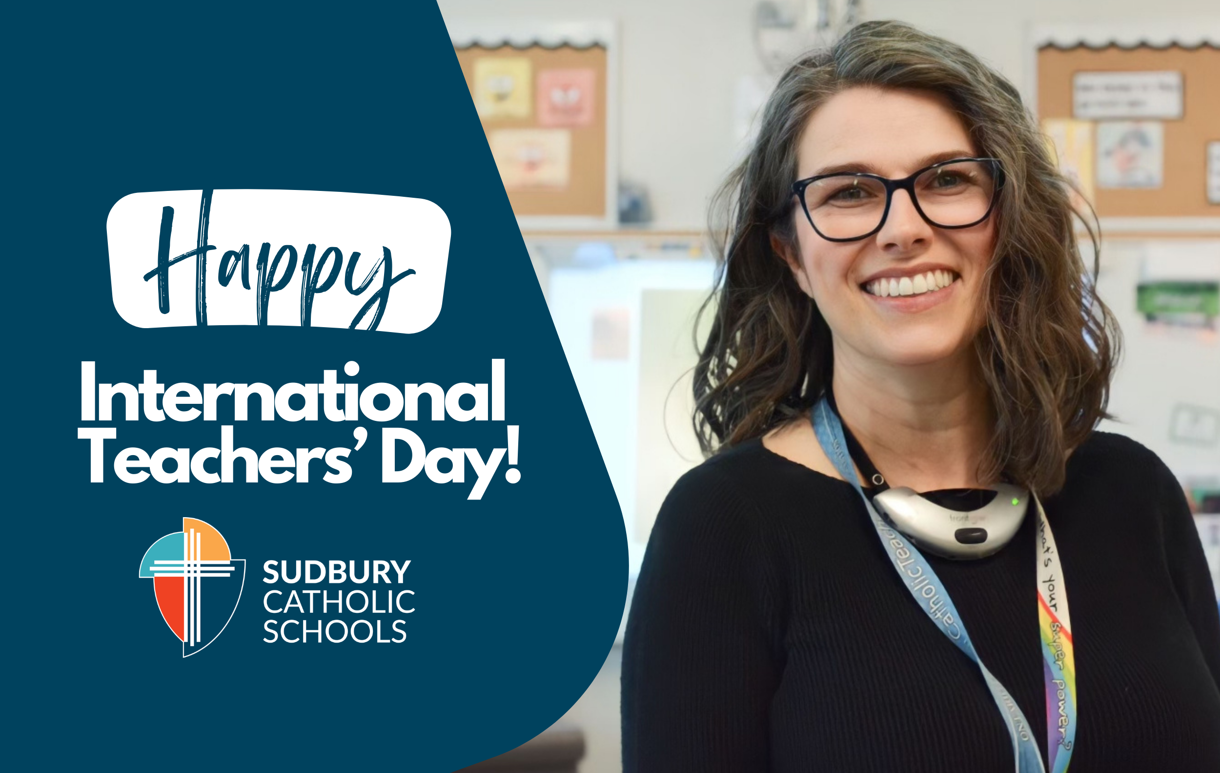 International Teachers Day Sudbury Catholic District School Board International Teachers Day Sudbury Catholic District School Board